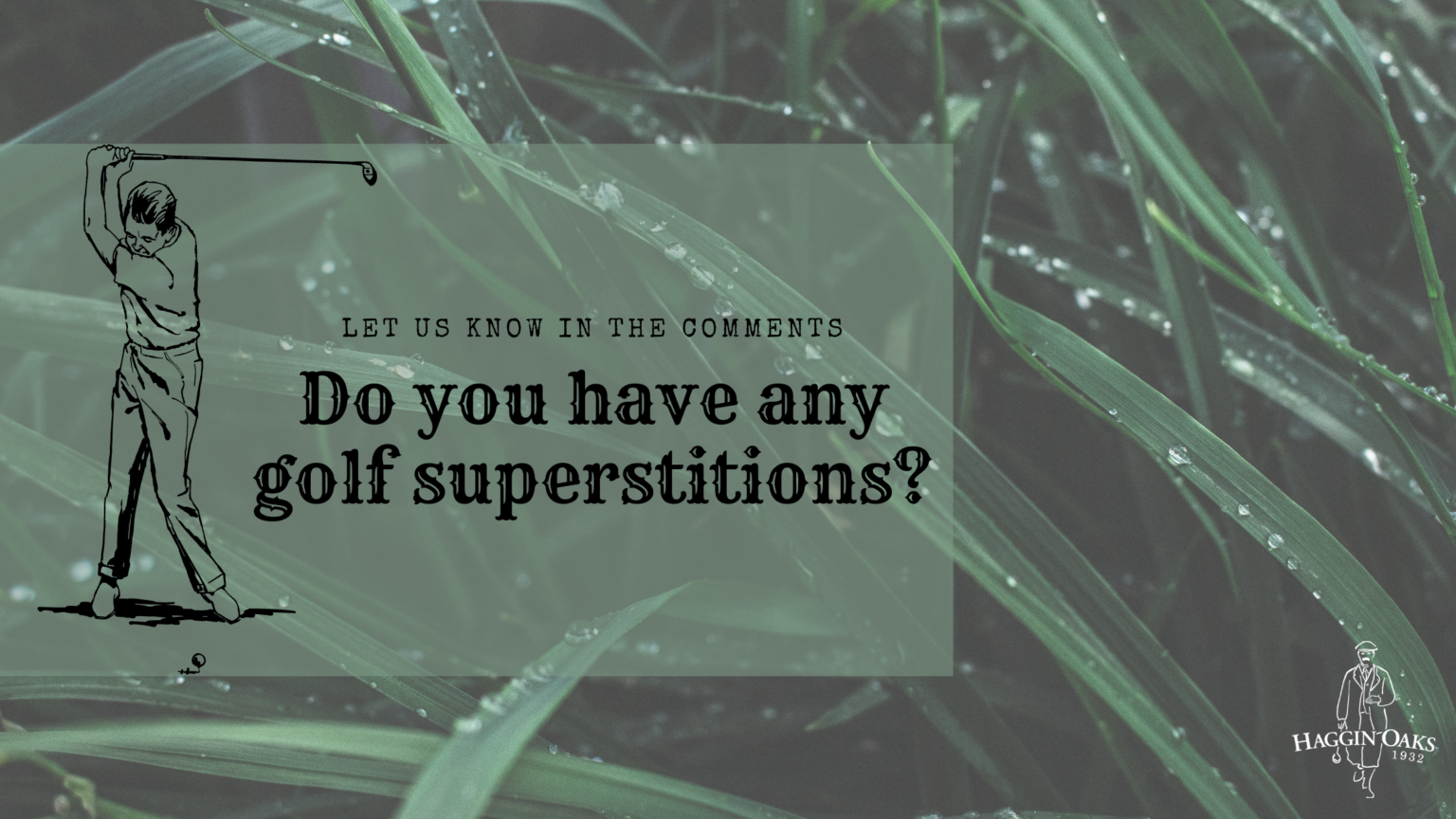 13 of Golf’s Greatest Superstitions - Haggin Oaks