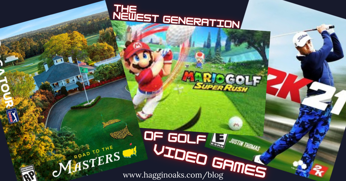 Newest Generation of Golf Video Games! - Haggin Oaks