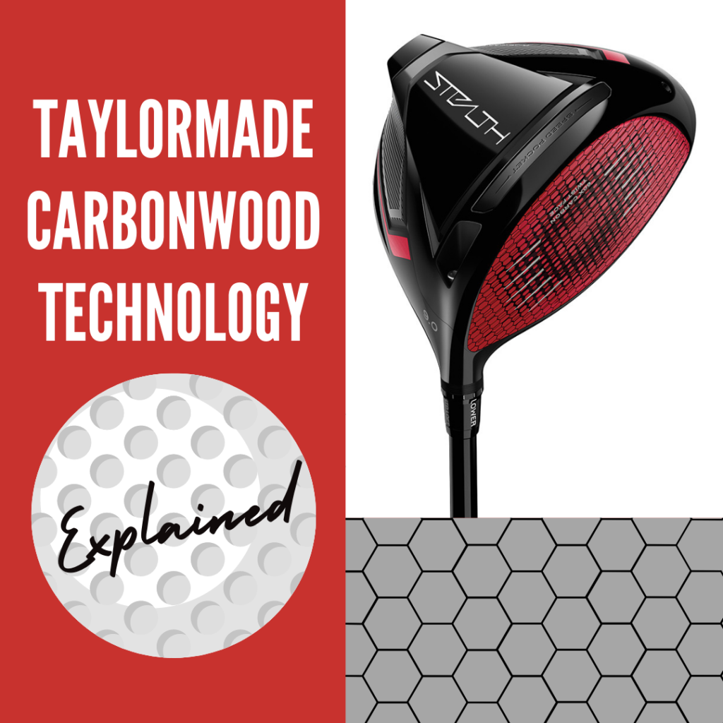 New TaylorMade Carbonwood Technology: EXPLAINED - Haggin Oaks